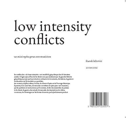 low intensity conflicts - un mini-opéra pour non-musiciens (2008-2016 ...