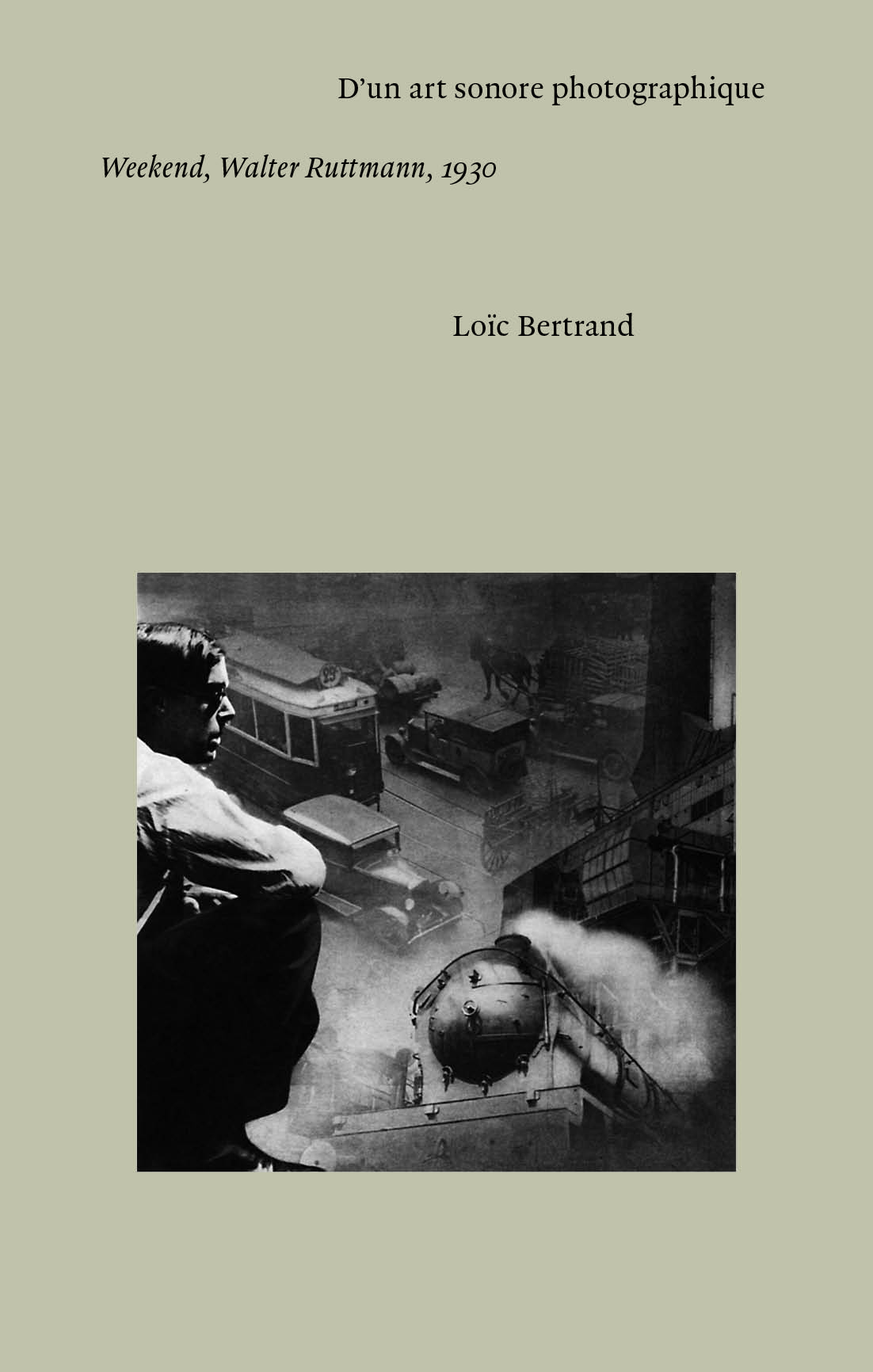 D’un art sonore photographique - Weekend, Walter Ruttmann, 1930 - Loïc Bertrand (EAN13 ...